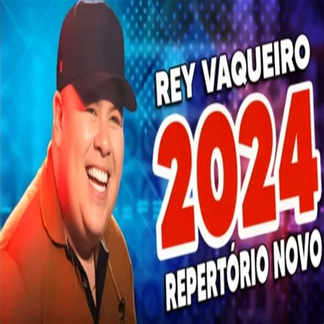 REY VAQUEIRO 2024 REPERTÓRIO NOVO MÚSICAS NOVAS CD NOVO PARA