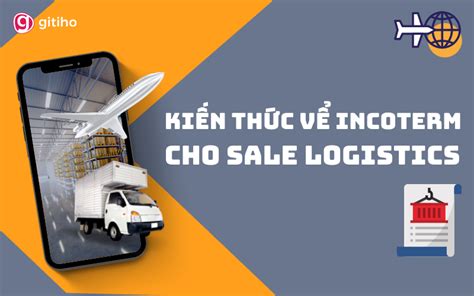 Ki N Th C V Incoterm C N Bi T Cho Ng I L M Sale Logistics