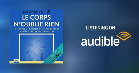 Le Corps N Oublie Rien By Bessel Van Der Kolk Audiobook Audible Ca
