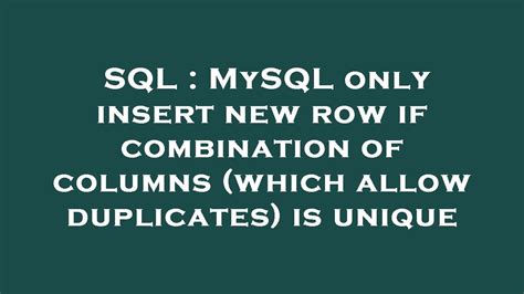 SQL MySQL Only Insert New Row If Combination Of Columns Which Allow