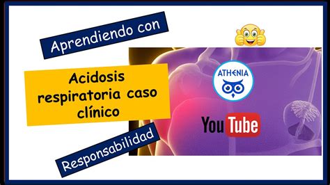 CASO CLINICO ACIDOSIS RESPIRATORIA VIA DEL CO2 VIA EQUILIBRIO