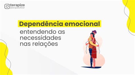 Dependência Emocional Entendendo as Necessidades nas Relações https