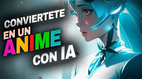 Como CONVERTIRSE En PERSONAJE ANIME Con IA TUTORIAL Paso A Paso YouTube