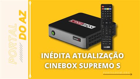 Inédita Atualização Cinebox Supremo S Canais HD 29 08 2022 Portal
