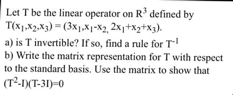 solved let t be the linear operator on r 3 defined by t x 1