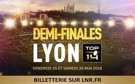 DEMI FINALES 2018 DU TOP 14 Office Du Tourisme De Lyon