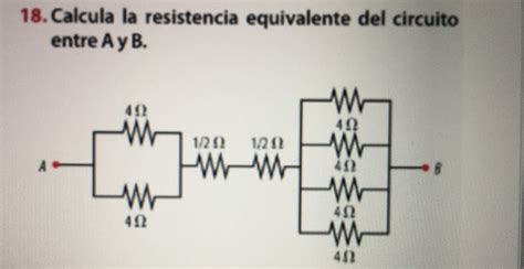 Calcular La Resistencia Equivalente Del Circuito A Y B Brainly Lat
