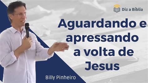 Aguardando e apressando a volta do Senhor Jesus Diz a Bíblia YouTube