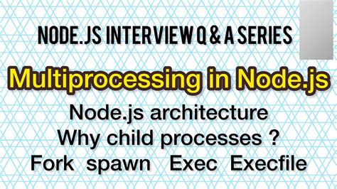 Node Js Q A Node Js Architecture Multiprocessing Using Fork Spawn