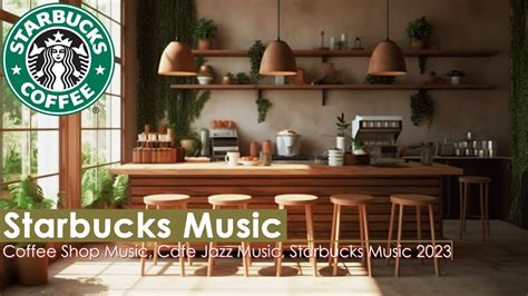 Starbucks Jazz Music Relaxing Starbucks Inspired Coffee Music