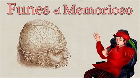 CUENTO COMPLETO Funes el Memorioso Jorge Luis Borges Narración con