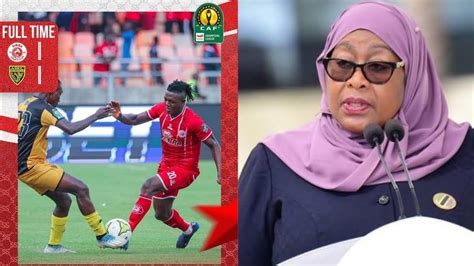 Alichokisema Rais SAMIA Atoa Tamko Baada Ya Simba Kutoa Sare 1 1 Dhidi