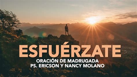 ESFUÉRZATE Oración de Madrugada Ps Ericson y Nancy Molano YouTube