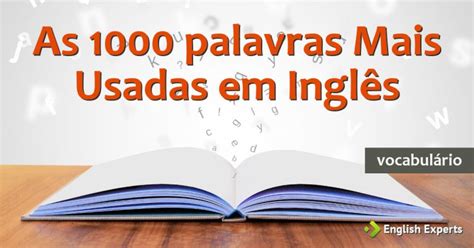 1000 Palavras Mais Usadas em Inglês English Experts