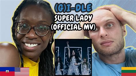 G I Dle Super Lady Reaction Official Mv First Time
