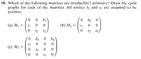 solved 19 which of the following matrices are irreducible