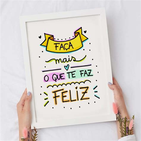 Quadro Frases Fa A Mais O Que Te Faz Feliz Elo