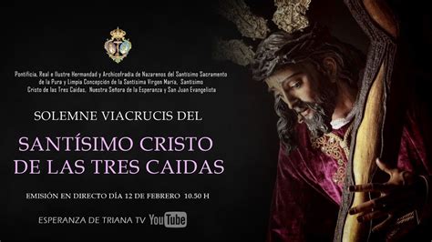 Solemne Vía Crucis del Santísimo Cristo de las Tres Caídas YouTube
