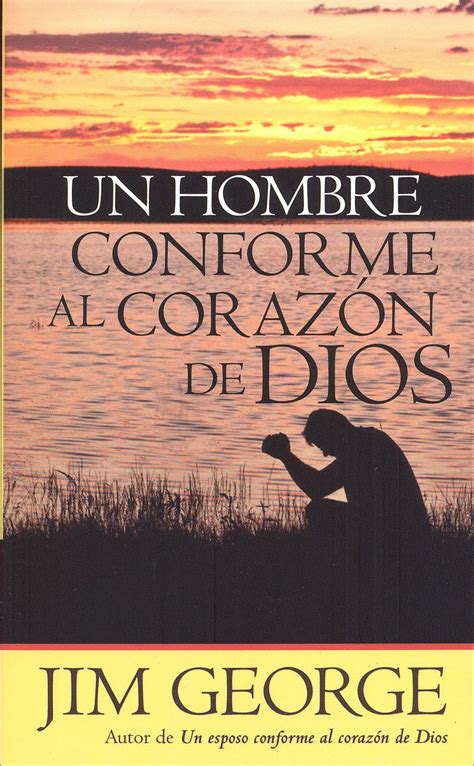 Un Hombre Conforme al Corazón de Dios 9780825419713 Jim George CLC