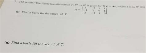 solved the linear transformation t r 4 rightarrow r 3 is
