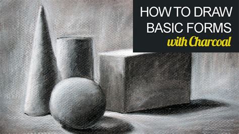How To Draw Basic Forms With Charcoal Youtube