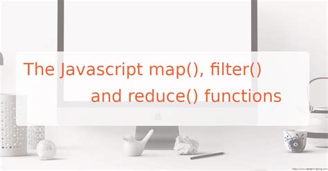 javascript map reduce and filter web learning blog