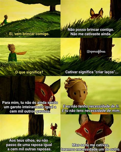 Tu te tornas eternamente responsável por aquilo que cativas Quem