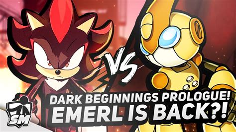 EMERL IS BACK Sonic X Shadow Generations Dark Beginnings Prologue