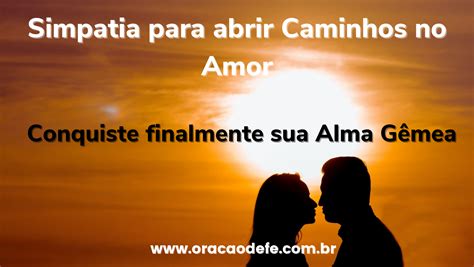 Simpatia para abrir Caminhos no Amor Orações Poderosas Oração de Fé