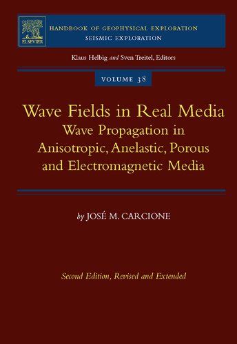 wave fields in real media wave propagation in anisotropic anelastic porous and