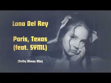 LANA DEL REY Paris Texas Feat SYML Dolby Atmos Mix YouTube