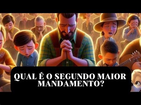O Segundo Maior Mandamento Do Evangelho YouTube
