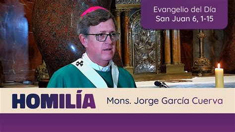 Homilía Mons Jorge García Cuerva XVII Domingo Tiempo Ordinario YouTube