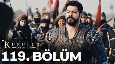 Kuruluş Osman 119 Bölüm ATV 22 Mart 2023 Çarşamba Yeni Bölüm İzle