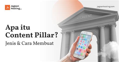 Apa Itu Content Pillar Jenis Cara Membuat