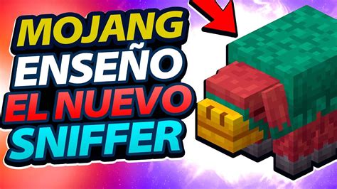 Mojang enseño EL NUEVO Sniffer Te gusta Te lo imaginabas asi YouTube