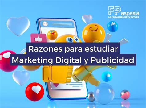Razones Para Estudiar Marketing Digital Y Publicidad