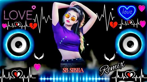 Dj Remix Song Dj Hard Bass Remix Hindi Song Dj Remix Song Youtube