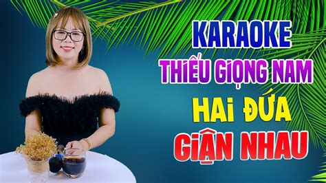 Karaoke Song Ca HAI ĐỨA GIẬN NHAU Thiếu Giọng Nam Song Ca Với Lê