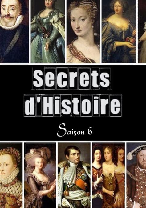 Saison 6 Secrets d Histoire streaming où regarder les épisodes