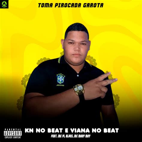 Toma Pirocada Garota Feat Mc Pl Alves Mc Mary Maii YouTube Music