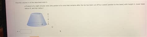 Solved Find The Volume V Of The Described Solid S A Frustum Of A