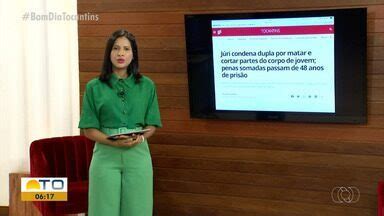 Bom Dia Tocantins Condenação por assassinato é destaque no g1