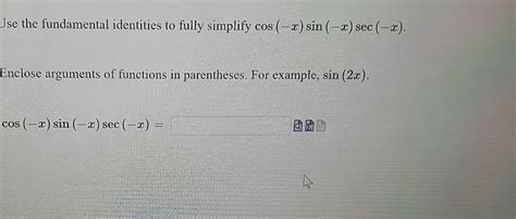 solved use the fundamental identities to fully simplify cos