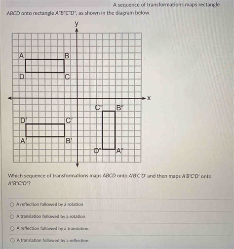 solved a sequence of transformations maps rectangle abcd onto rectangle a d as