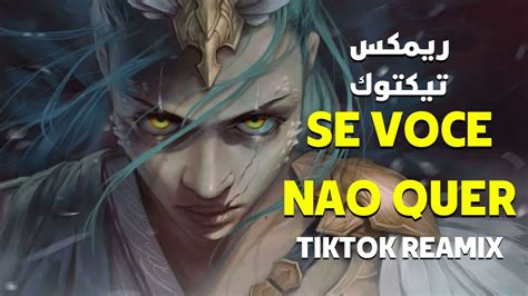 Se Voce Nao Quer Passa A Vez Tiktok Remix Trend Azeri Bass Music 2022