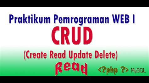 praktikum pemrograman web 1 crud read youtube