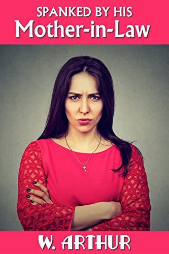Spanked By His Mother In Law An F M Spanking Story Collection English
