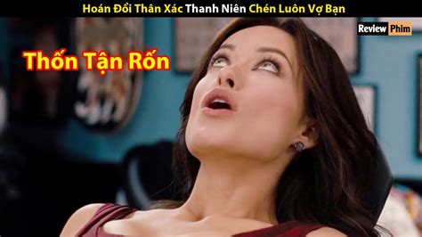 Review Phim Thanh Niên Suýt Húp Luôn Vợ Bạn Khi Bị Hoán Đổi Thân Xác