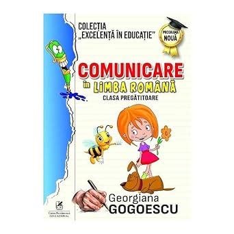 Comunicare In Limba Romana Clasa Pregatitoare Georgiana Gogoescu